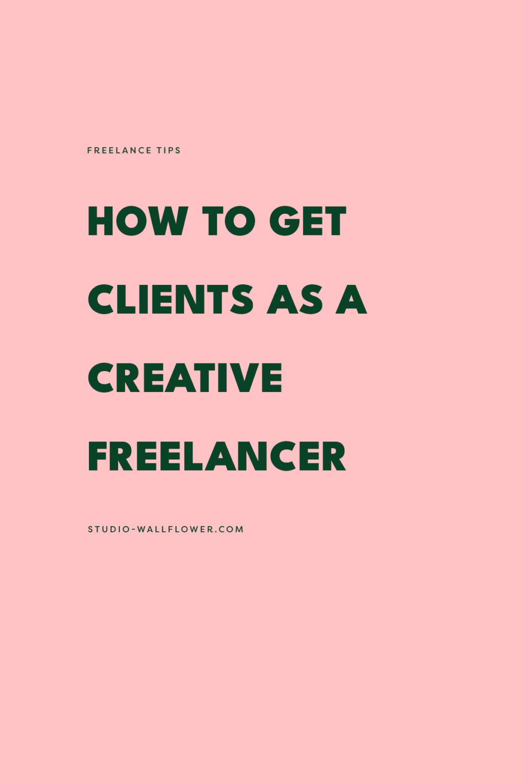 How To Get Clients as a Freelance Web - How to Get Freelance Clients
